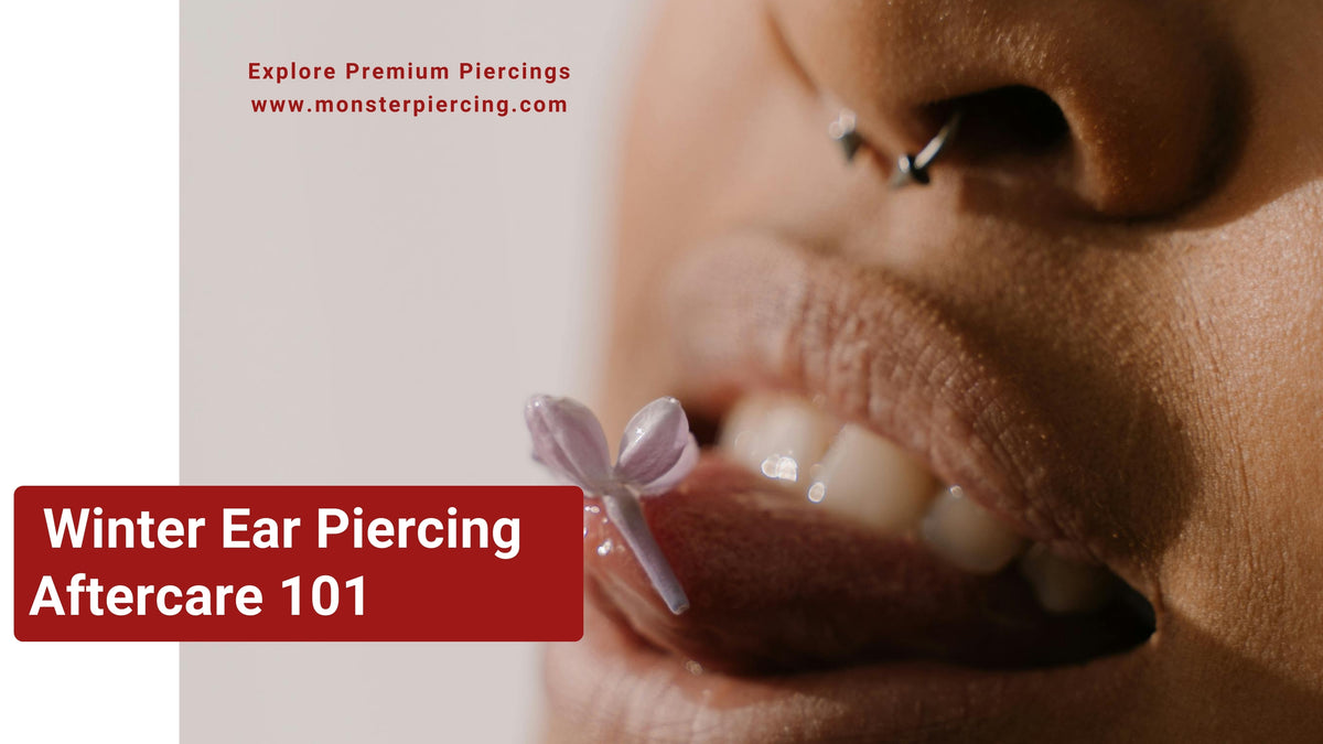 Winter Ear Piercing Aftercare 101 — Monster Piercing