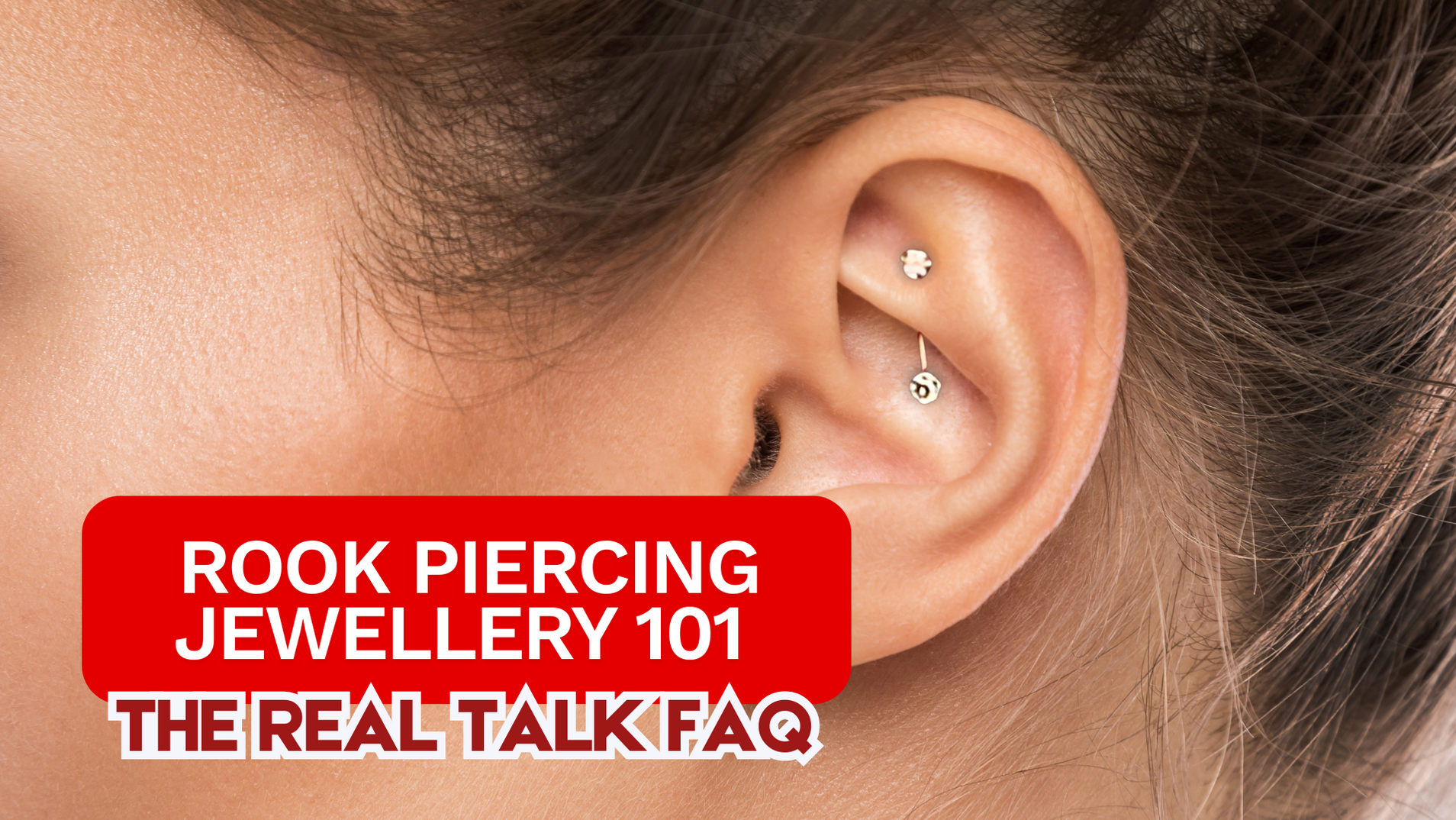 The Real Talk FAQs, Rook Piercing Jewellery 101 — Monster Piercing